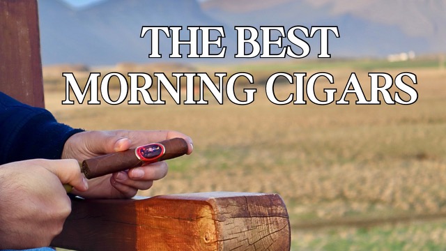 The Best Morning Cigars: Wake Up and Savor the Aroma – The Cigar Guys